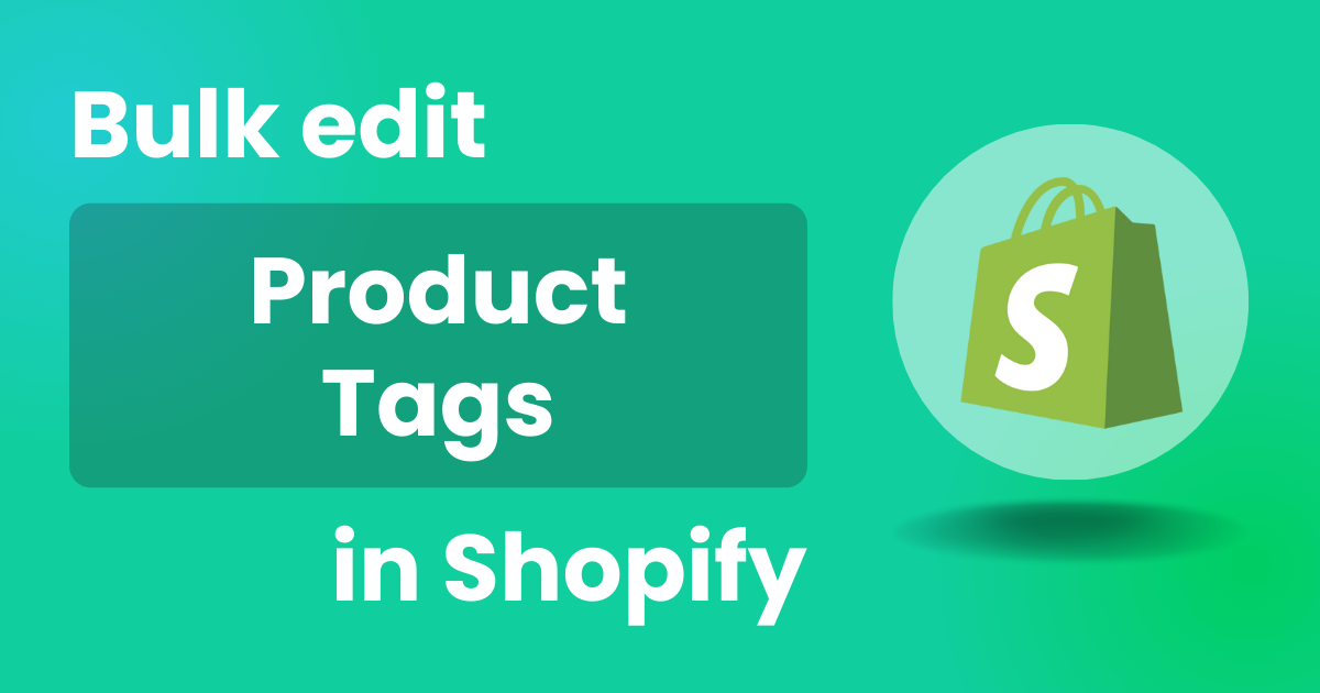 How to Bulk Edit Product Tags in Shopify | QuickEdit How to Bulk Edit Product Tags in Shopify | QuickEdit
