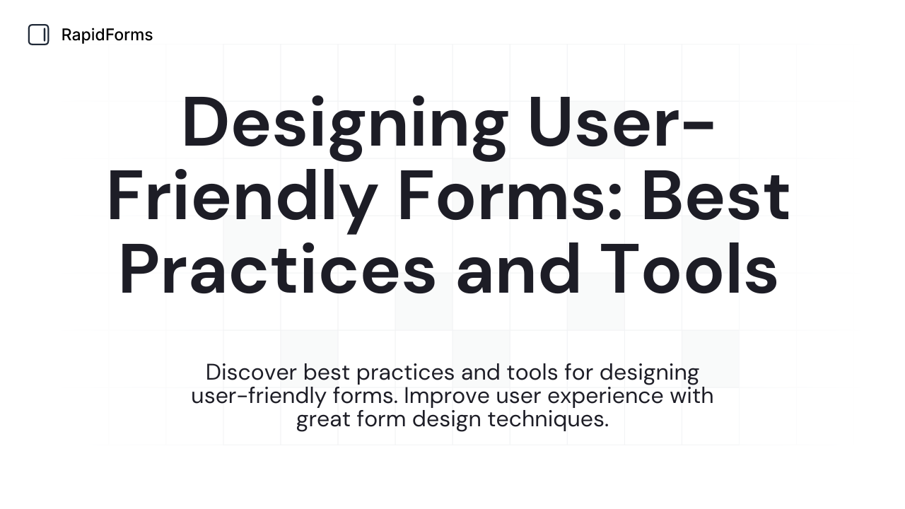 Designing User-Friendly Forms: Best Practices and Tools Designing User-Friendly Forms: Best Practices and Tools