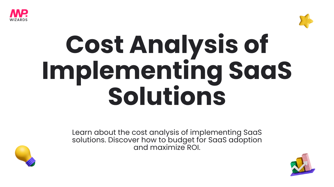 Cost Analysis of Implementing SaaS Solutions Cost Analysis of Implementing SaaS Solutions