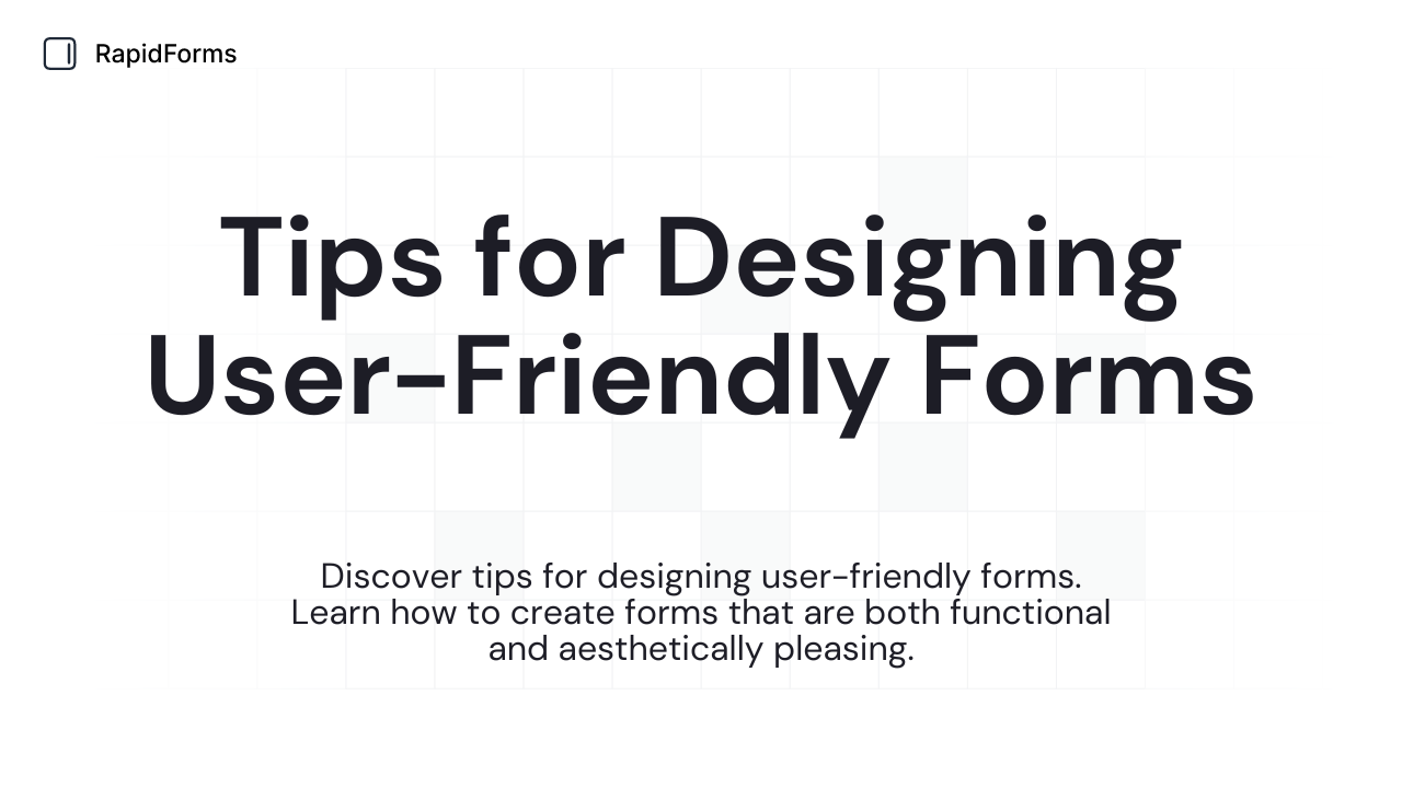 Tips for Designing User-Friendly Forms Tips for Designing User-Friendly Forms